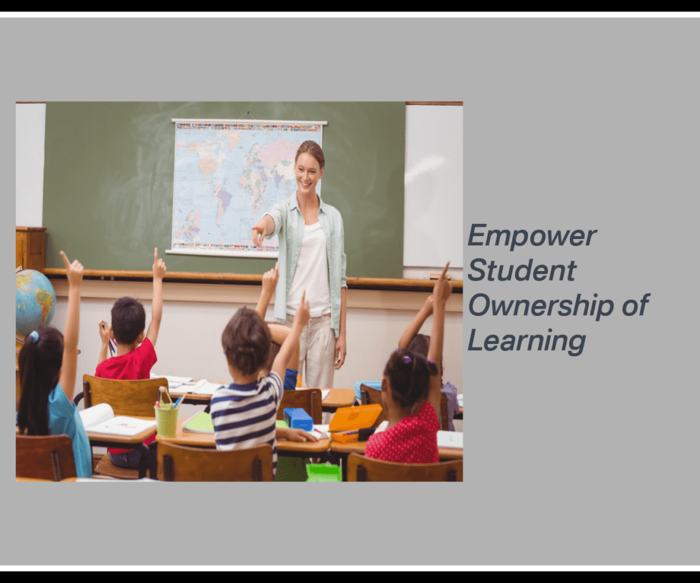 Empower Student Ownership of Learning in the Classroom